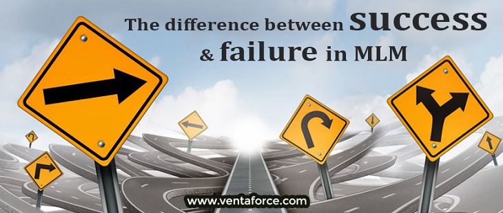 The Difference between Success & Failure in MLM - Ventaforce Blog