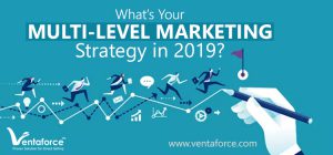 What’s Your Multi-Level Marketing Strategy in 2019?