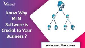 Know Why MLM Software is Crucial to Your Business