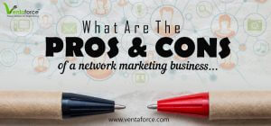 What Are The Pros and Cons Of a Network Marketing Business?