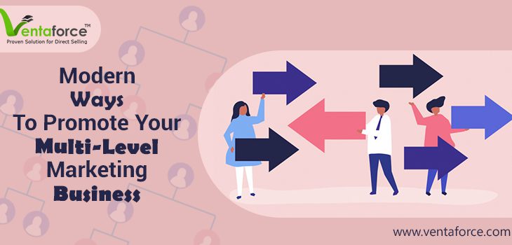 Modern Ways to Promote Your Multi-Level Marketing Business | Ventaforce ...